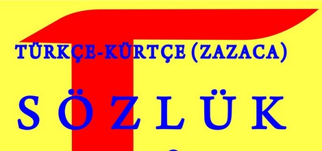 Ferhengê Kurdî (Zazakî)-Tirkî & Tirkî-Kurdî (Zazakî) yê Cêbe Vejîya
